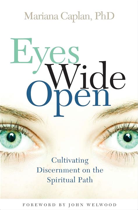 Eyes Wide Open Cultivating Discernment On The Spiritual