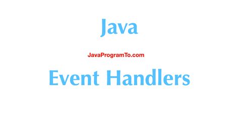 Java Event Handler Events And Listeners Examples