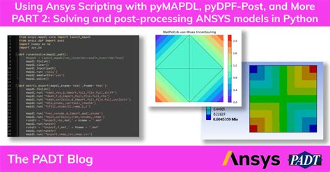 Using Ansys Scripting With Pymapdl Pydpf Post And More Part Solving And Post Processing