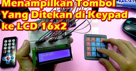 Cara Menampilkan Tombol Yang Ditekan Di Keypad Ke Lcd Tutorial