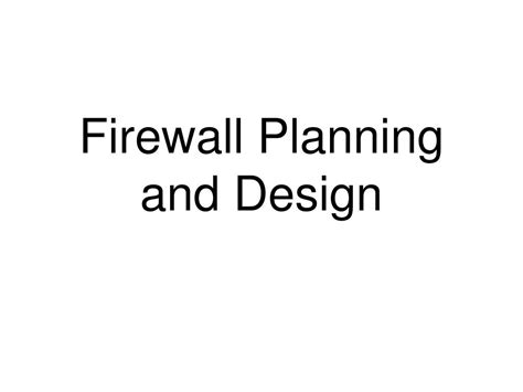 PPT Firewall Planning And Design PowerPoint Presentation Free Download ID
