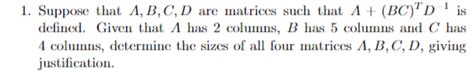 Solved Suppose That A B C D Are Matrices Such That Chegg