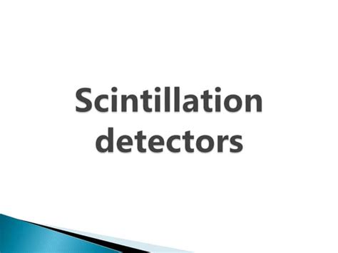 Scintillation Detectorpptx