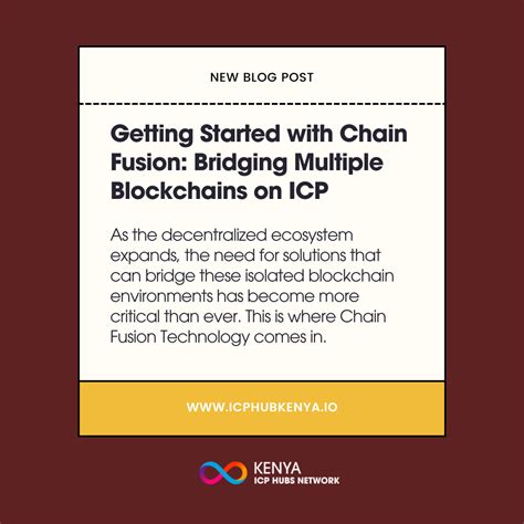 Chain Fusion Use Cases How Icp Connects Ethereum Bitcoin And Beyond By Icp Hub Kenya Oct
