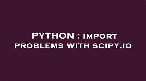 Python Import Problems With Youtube