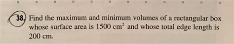 solved find the maximum and minimum volumes of a rectangular