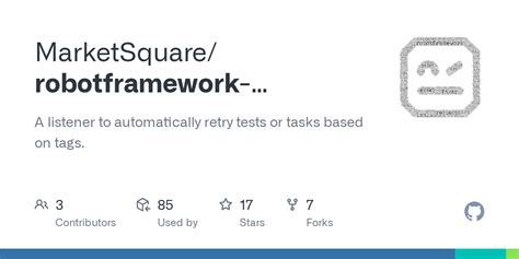 Github Marketsquarerobotframework Retryfailed A Listener To Automatically Retry Tests Or