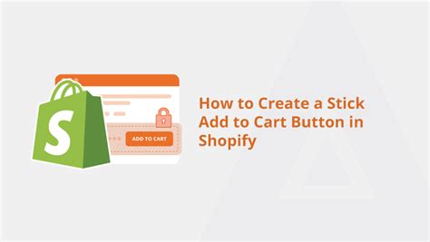 How To Create A Sticky Add To Cart Button In Shopify
