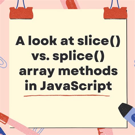 A Look At Slice Vs Splice Array Methods In Javascript By Tanvir Ahmed Medium