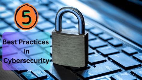 5 Best Practices In Cybersecurity