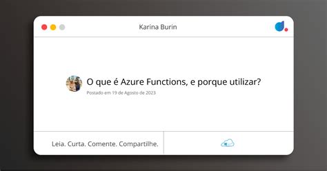 O Que é Azure Functions E Porque Utilizar Karina Burin Azure Dio