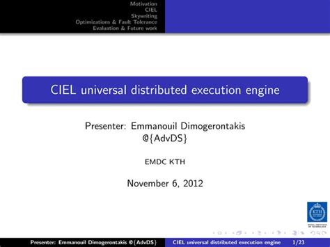 Ciel Universal Distributed Execution Engine Ppt