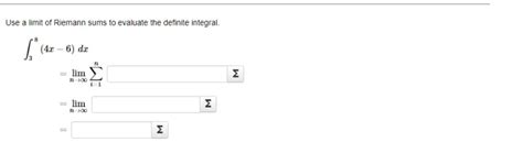 Solved Use A Limit Of Riemann Sums To Evaluate The Definite Chegg Com