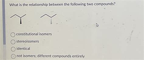 Solved What Is The Relationship Between The Following Two