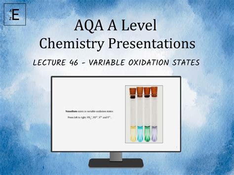 Aqa A Level Chemistry Lecture 46 Variable Oxidation States Teaching Resources