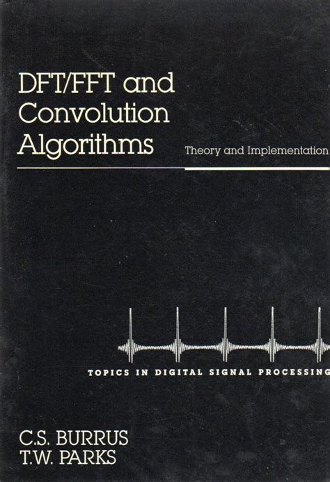 Dftfft And Convolution Algorithms And Implementation Burrus C S