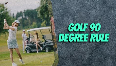 The Golf 90 Degree Rule Explained • Honest Golfers