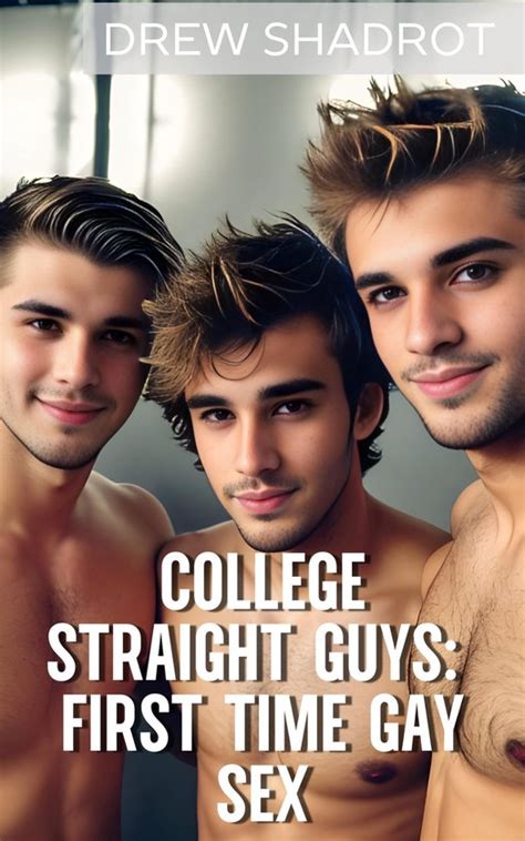 College Straight Guys First Time Gay Sex Ebook Drew Shadrot