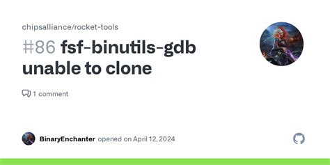 Fsf Binutils Gdb Unable To Clone · Issue 86 · Chipsalliancerocket Tools · Github
