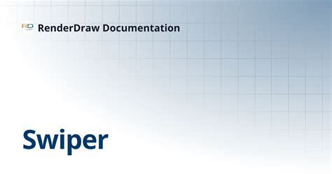 Swiper Renderdraw Documentation