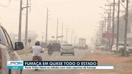 VÍdeo Fumaça De Queimadas Encobre Porto Velho G1