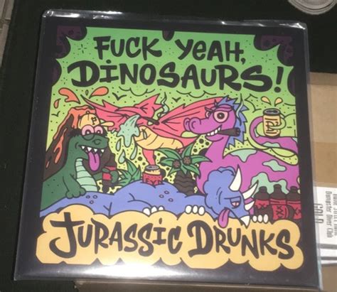 Fuck Yeah Dinosaurs Jurassic Drunks” Vinyl Lp Record 45 Gwr Variant