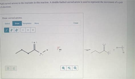 Solved Add Curved Arrows To The Reactants In This Reaction Chegg Com