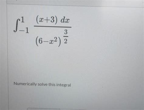 Solved 3 Numerically Solve This Integral