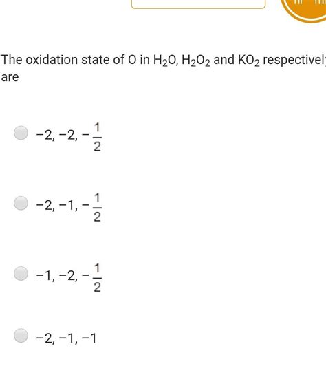 [answered] The Oxidation State Of O In H O H O2 And Ko2 Respectivel Are