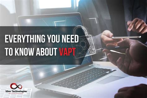 Everything You Need To Know About Vapt By Sdev Technologies Medium