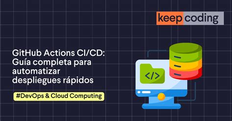 Github Actions Ci Cd Guía Completa Para Automatizar 2025