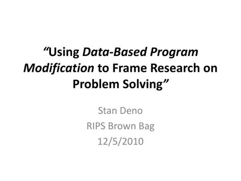 Ppt “ Using Data Based Program Modification To Frame Research On Problem Solving ” Powerpoint