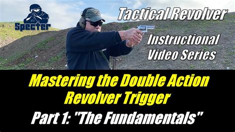 mastering the double action revolver trigger part 1 the fundamentals youtube