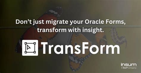 How Transform Helps You Migrate Your Oracle Forms Insum A Talan Company Posted On The Topic