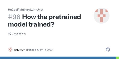 How The Pretrained Model Trained · Issue 96 · Hucaofightingswin Unet