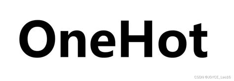 一文搞懂 One Hot Encoding（独热编码） 阿里云开发者社区