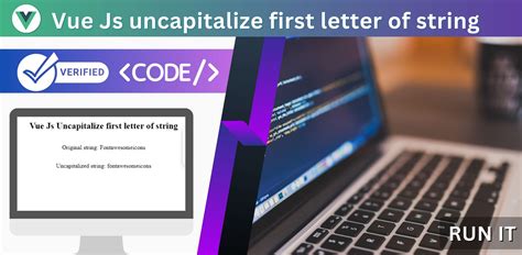 Vue Js Uncapitalize First Letter Of String Javascript Example