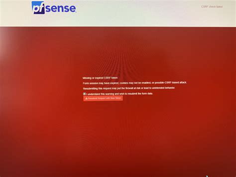 Help I Keep Getting The Csrf Check Failed When I Try Access Pfsense