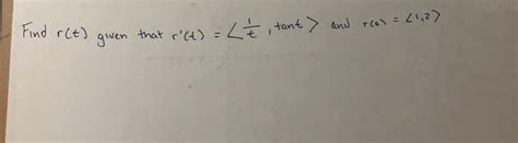 Solved Find R T Given That R T Tant And Reol L Chegg Com