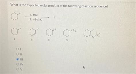 Solved What Is The Expected Major Product Of The Following