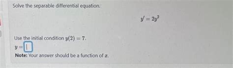 Solved Solve The Separable Differential Equation Y′ 2y2 Use