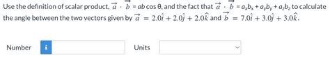 Solved Use the definition of scalar product ab abcosθ and Chegg com
