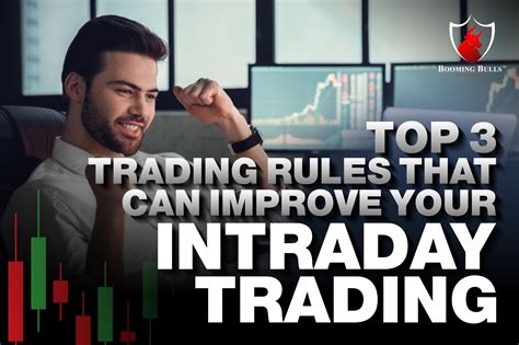 Top Trading Rules To Improve Your Intraday Trading Booming Bulls Academy