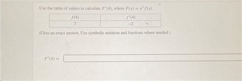 solved use the table of values to calculate f′ 4 where