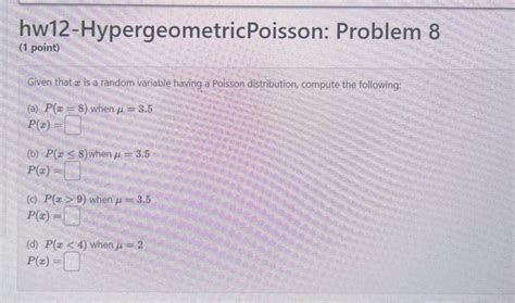 Solved Hw HypergeometricPoisson Problem Point Given Chegg Com