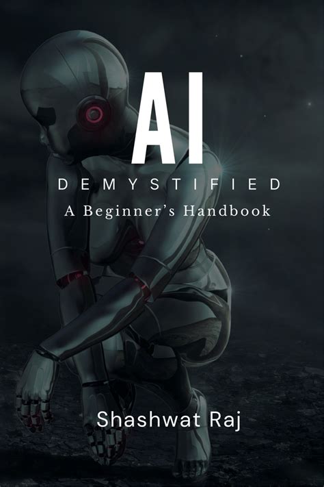 AI Demystified A Beginner S Handbook
