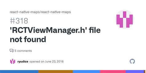 Rctviewmanagerh File Not Found · Issue 318 · React Native Mapsreact Native Maps · Github