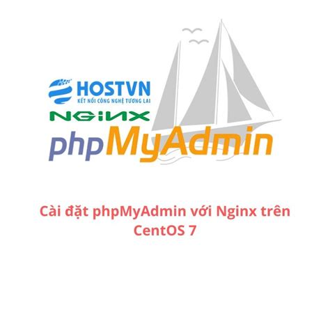 Cài đặt Phpmyadmin Với Nginx Trên Centos 7 Hostvn Blog