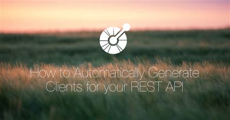 How To Automatically Generate Clients For Your Rest Api