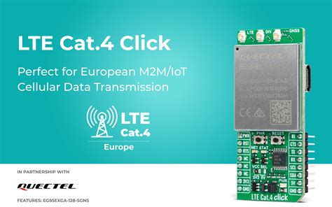 Lte Cat 4 Click For Europe Featuring Lte Cat 4 Iot M2m Module That Meets The 3gpp Release 11